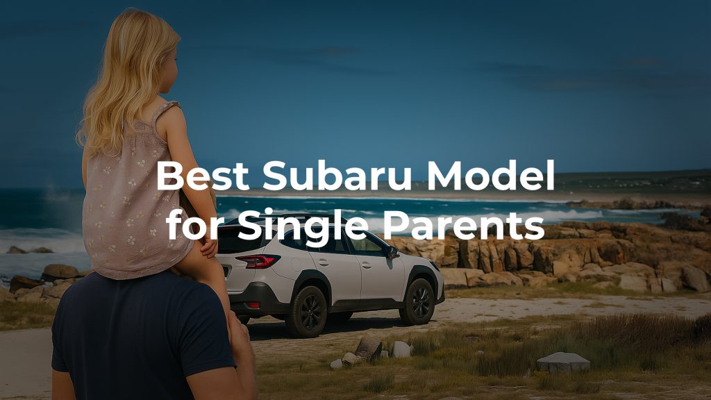 How to Choose the Best Subaru Model for Single Parents | Subaru SA